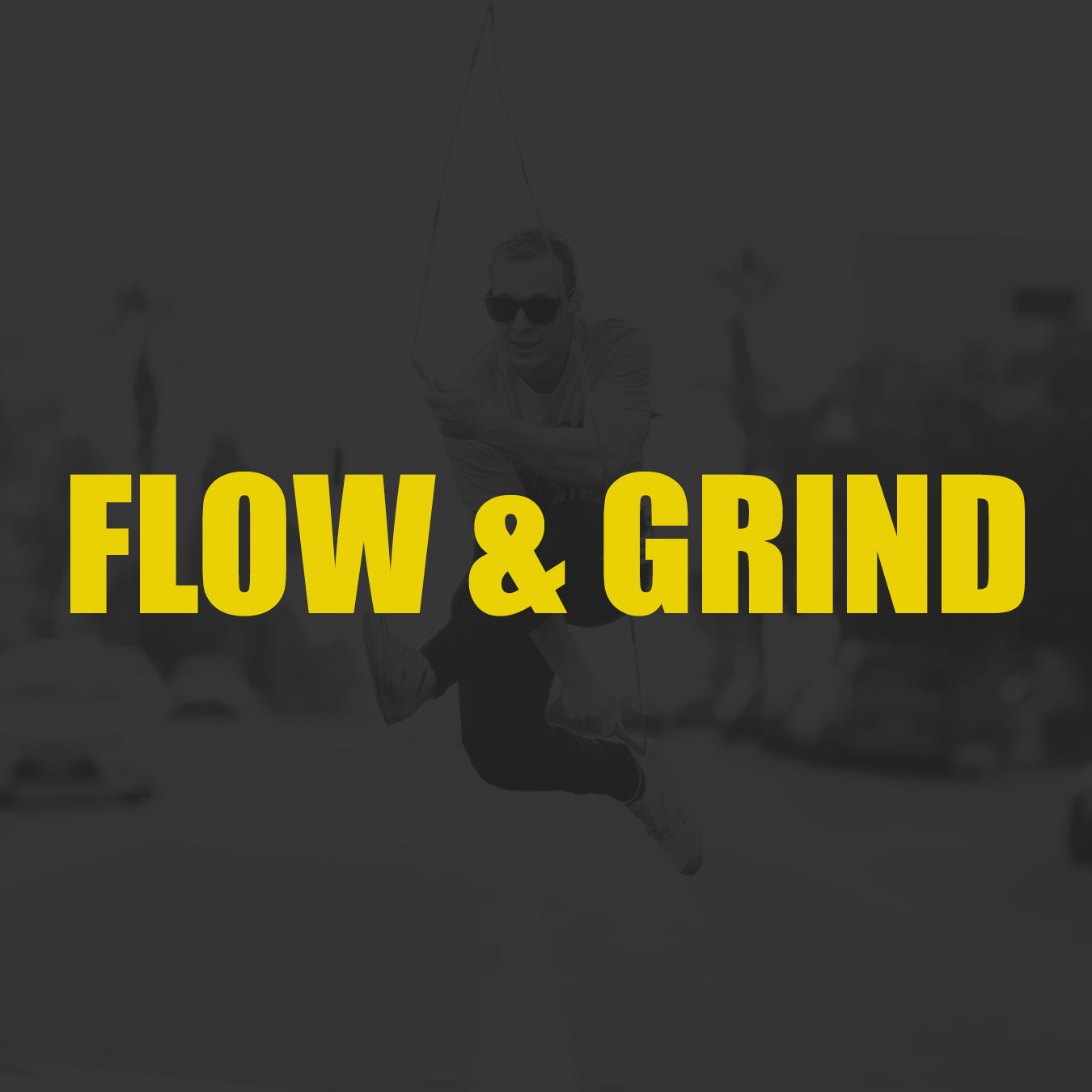 Flow & Grind